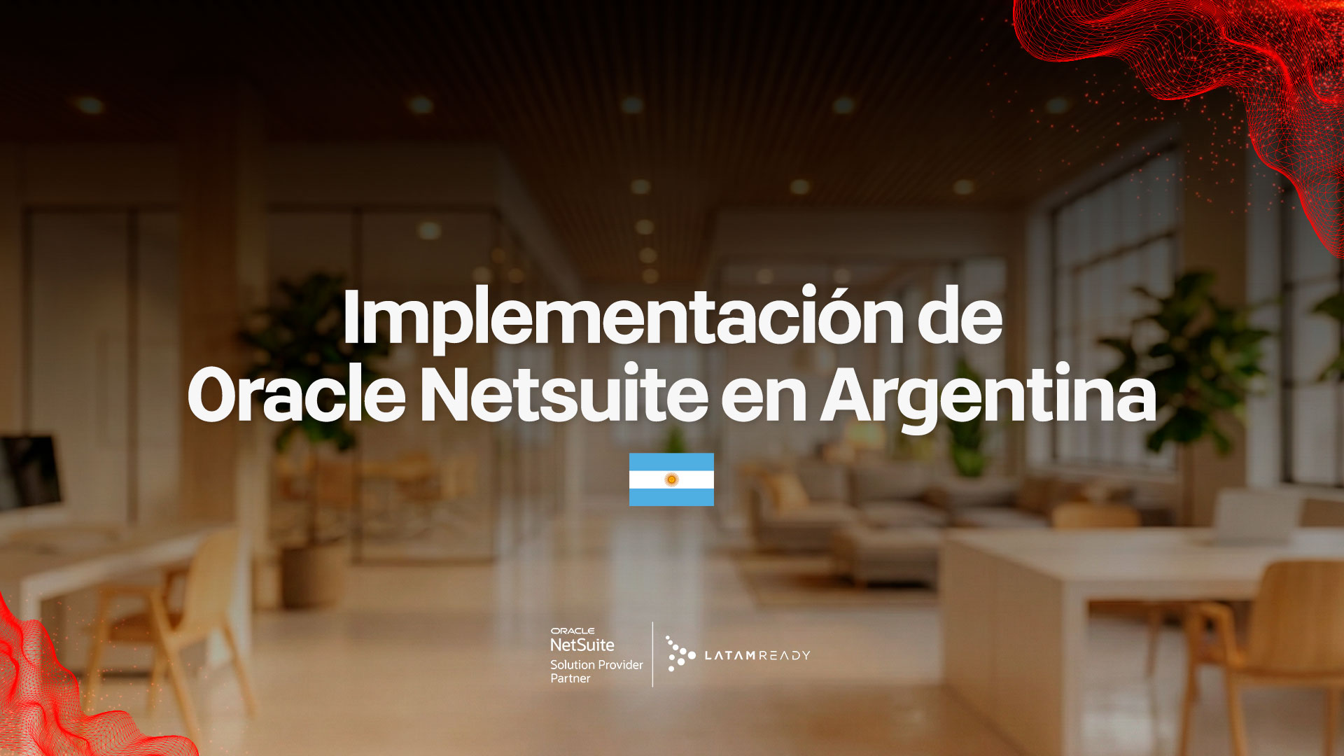Implementación de Oracle NetSuite en Argentina | LatamReady