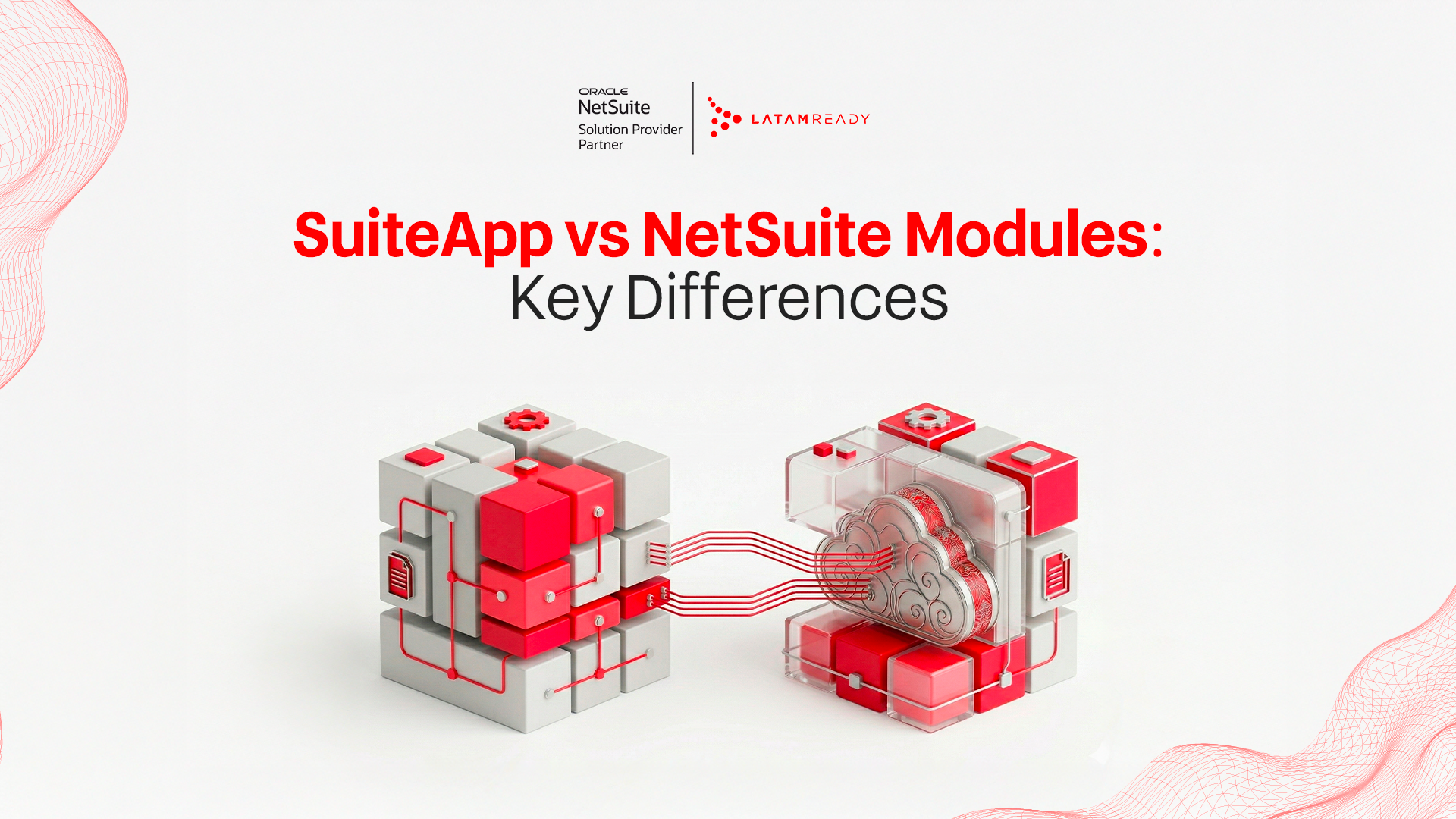 SuiteApp vs NetSuite Modules: Key Differences | LatamReady